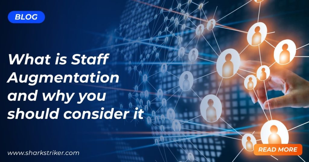 What is Staff Augmentation and why you should consider it? - SharkStriker