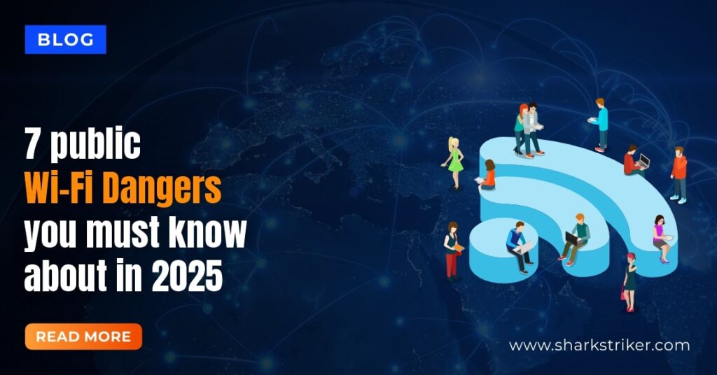 10 dangers of using public Wi-Fi in 2025 - SharkStriker
