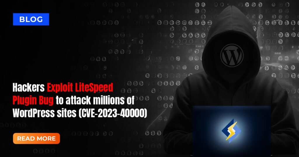 Hackers exploit LiteSpeed plugin in Wordpress (CVE-2023-40000 ...