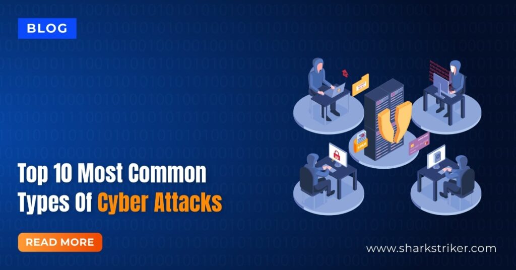 Top 10 most common types of cyber attacks. - SharkStriker