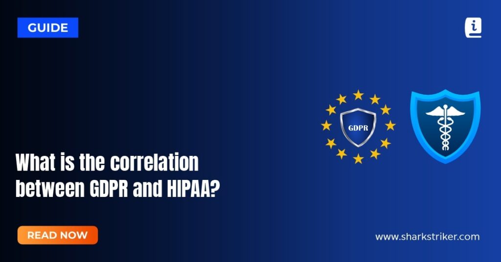 What is the correlation between GDPR and HIPAA? - SharkStriker