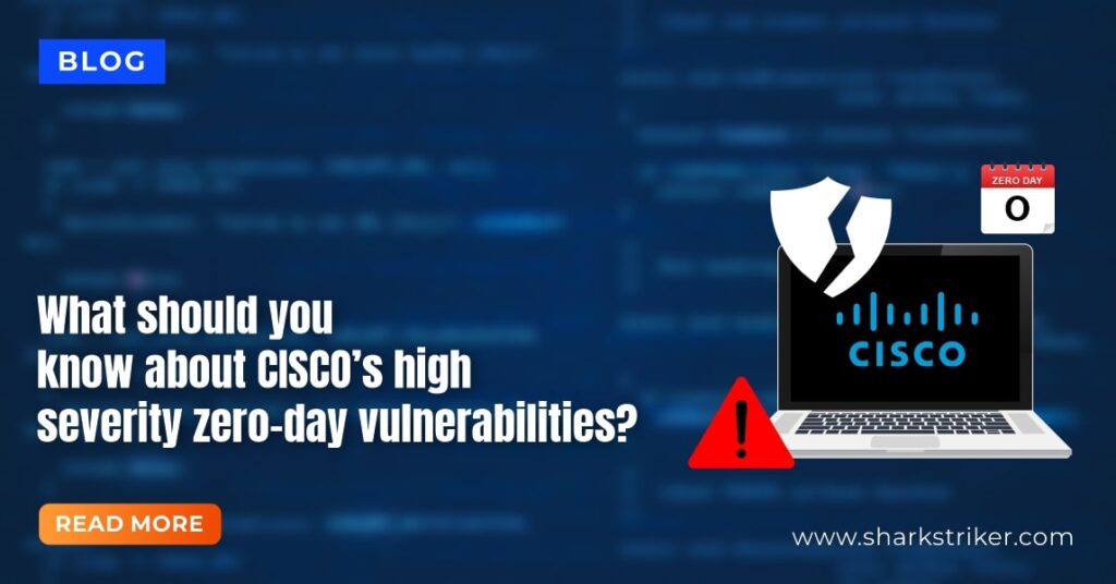 Cisco CVE-2023 Exploited, Affecting 40k Devices Worldwide - SharkStriker