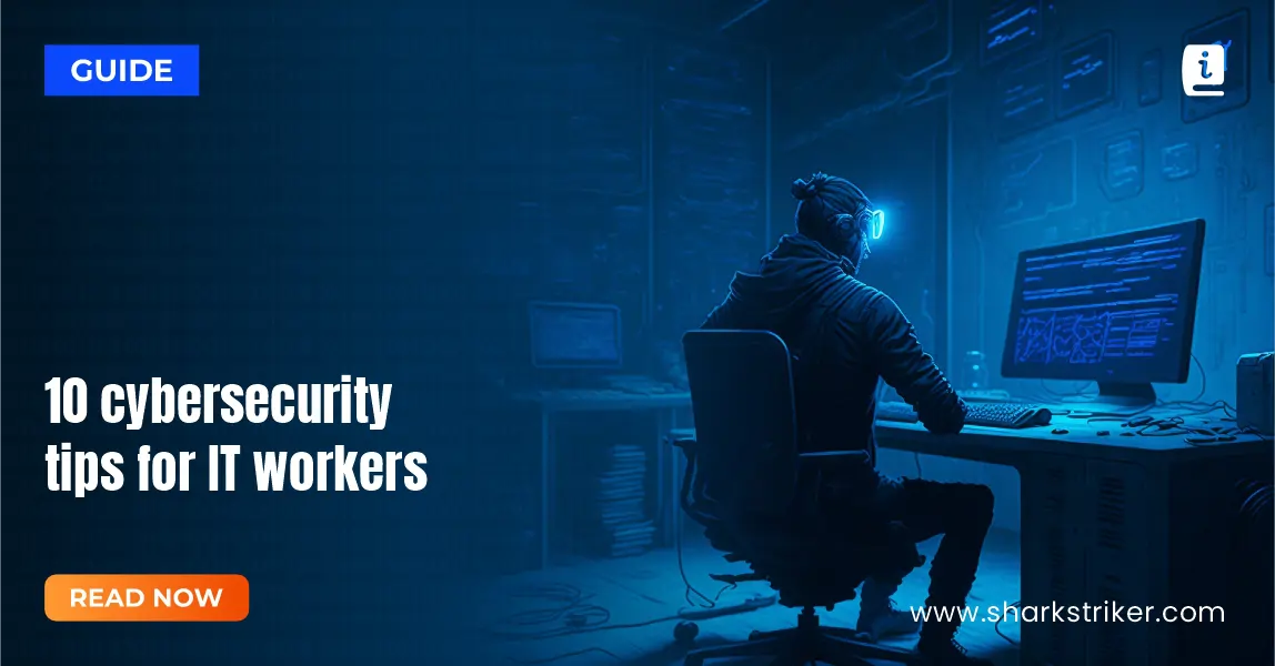 10 best practices for IT workers to keep themselves secure - SharkStriker